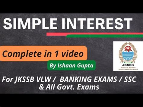 Simple Interest For All Competitive Exams SSC JKSSB VLW IBPS Exams By Ishaan Gupta