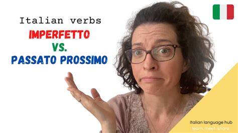 Learn To Use Correctly The Italian Imperfetto And Passato Prossimo