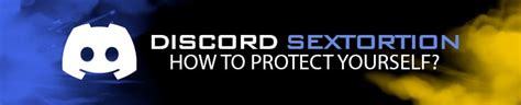 ᐈ Discord Sextortion How to Protect Yourself If You re a Victim