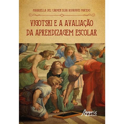 Livro Vigotski E A Avaliação Da Aprendizagem Escolar No Shoptime