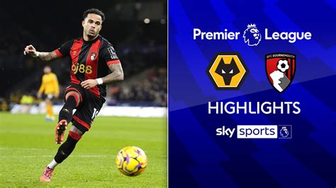Wolves 2 4 Bournemouth Match Report And Highlights
