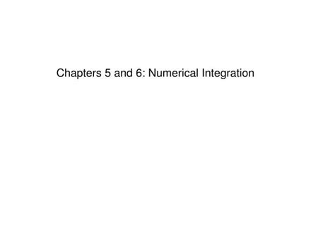 Ppt Chapters 5 And 6 Numerical Integration Powerpoint Presentation
