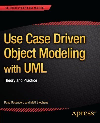 Use Case Driven Object Modeling With UML Theory And Practice Expert S