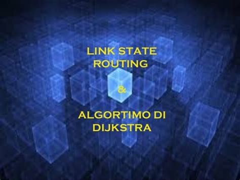 Link State Routing And Algoritmo Di Dijkstra