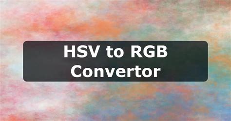 Hsv To Rgb Converter