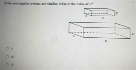Solved If The Rectangular Prisms Are Similar What Is The Value Of 2