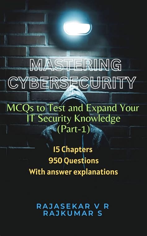 Mastering Cybersecurity “mcqs To Test And Expand Your It Security