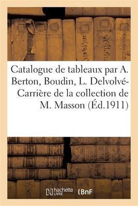 Catalogue De Tableaux Par Armand Berton Boudin Lisbeth Delvolv Carri