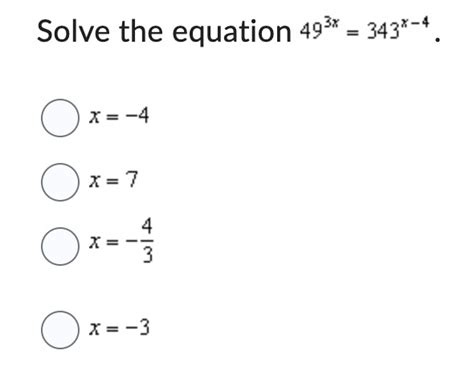 Solved Solve The Equation 493x 343x 4 X 4x 7x 43x 3