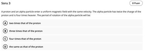 SOLVED A Proton And An Alpha Particle Enter A Uniform Magnetic Field With The Same Velocity