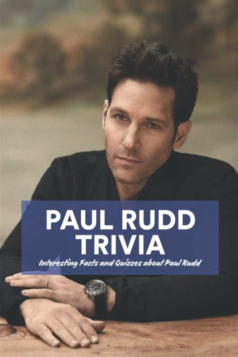 Buy Paul Rudd Trivia Interesting Facts And Quizzes About Paul Rudd