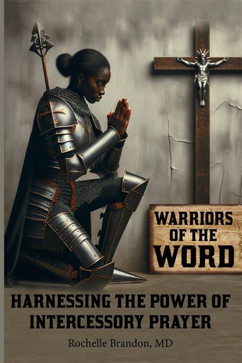 Warriors Of The Word Harnessing The Power Of Intercessory Prayer