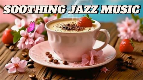 Positive Jazz And Smooth Bossa Nova ☕ Morning Coffee Jazz Music And Bossa