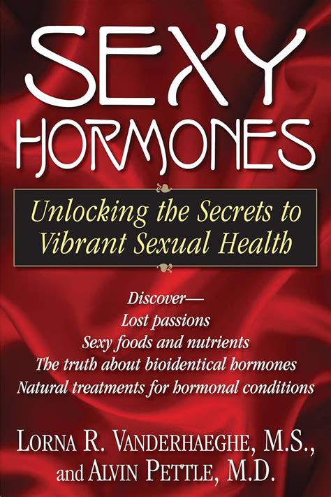Sexy Hormones Unlocking The Secrets To Vibrant Sexual Health Lorna R