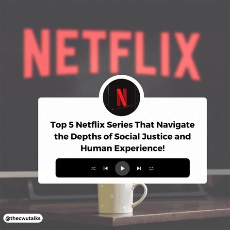 Netflixandchill Netflixpicks Socialjusticeseries The Cwu Talks