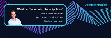 Webinar Kubernetes Security Scan Accompio It Services