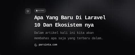 Apa Yang Baru Di Laravel 10 Dan Ekosistem Nya Parsinta