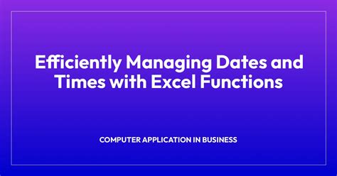 Efficiently Managing Dates And Times With Excel Functions • B Com Institute