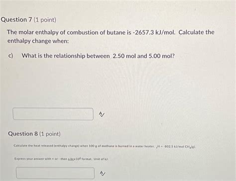 Solved The Molar Enthalpy Of Combustion Of Butane Is −26573