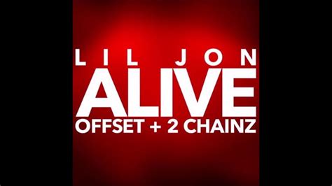 Lil Jon Offset 2 Chainz Alive 1 Hour Explicit Youtube