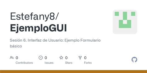 GitHub Estefany8 EjemploGUI Sesión 6 Interfaz de Usuario Ejemplo Formulario básico