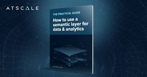 how to use a semantic layer guide atscale michael omidvari