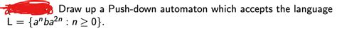 Solved Draw Up ﻿a Push Down Automaton Which Accepts The