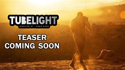Salman Khans Tubelight Teaser Coming Soon Youtube
