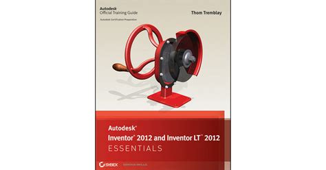 Autodesk® Inventor® 2012 And Inventor Lt™ 2012 Essentials Autodesk