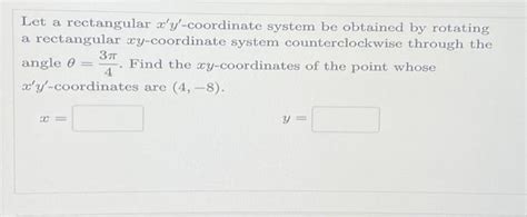Solved Let A Rectangular X′y′ Coordinate System Be Obtained