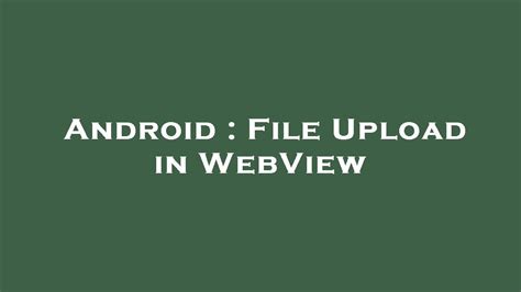 Android File Upload In Webview Youtube