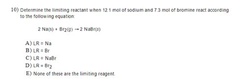 Solved Determine The Limiting Reactant When Mol Of Chegg