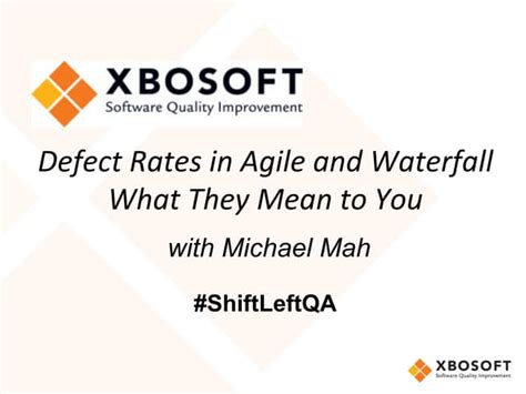 Defect Patterns Analysis For Agile And Waterfall Xbosoft Webinar With