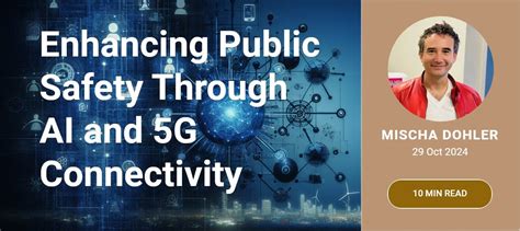 Enhancing Public Safety Through Ai And 5g Connectivity Mischa Dohler