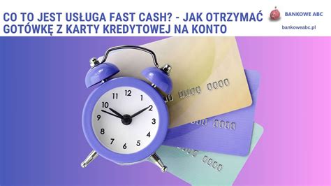 Co to jest usługa Fast Cash jak otrzymać gotówkę z karty kredytowej