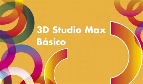 3d Studio Max Básico Universidad De Bogotá Jorge Tadeo Lozano