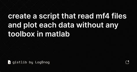 Gistlib Create A Script That Read Mf4 Files And Plot Each Data