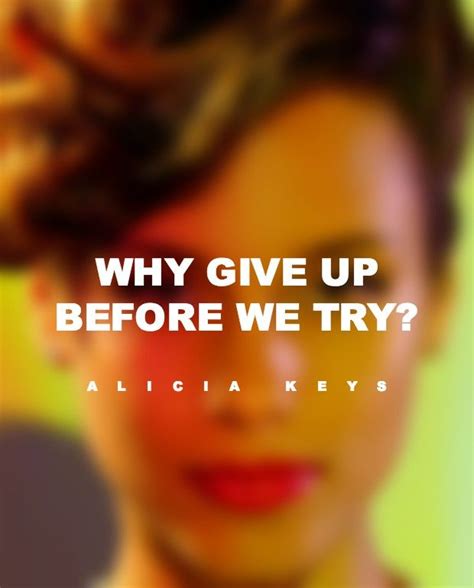 21 Alicia Keys Quotes On What Really Matters In Life Key Quotes