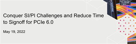 Conquer SI PI Challenges And Reduce Time To Signoff For PCIe 6 0 Marketing EDA