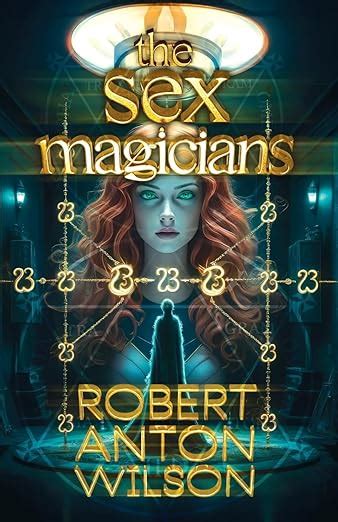 The Sex Magicians 9781952746352 Wilson Robert Anton Olley Michelle Arnott