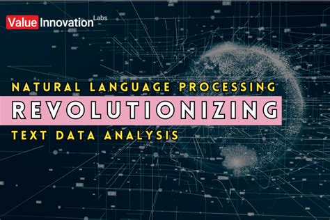 Natural Language Processing Revolutionizing Text Data Analysis Valueinnovation Blog
