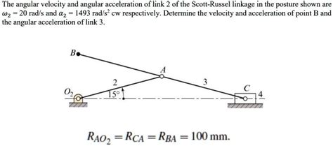 the angular velocity and angular acceleration of link 2 of the scott