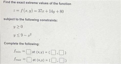 Solved Find The Exact Extreme Values Of The Function Z F