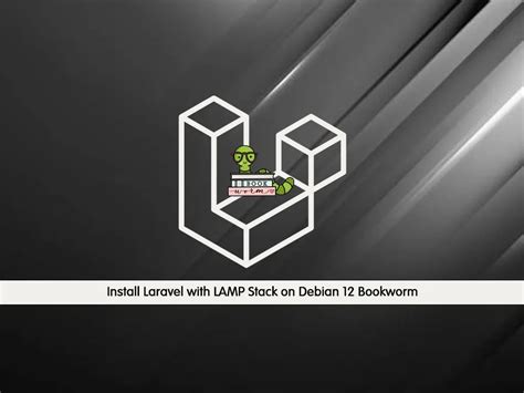 Install Laravel With Lamp Stack On Debian Bookworm Best Guide Steps