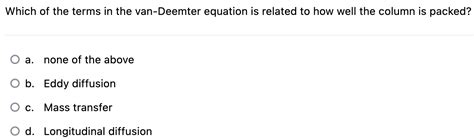 Solved Which Of The Terms In The Van Deemter Equation Is