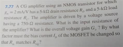 Solved A Cg Amplifier Using An Nmos Transistor For Which G M