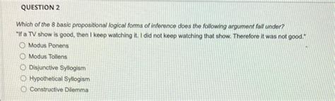 QUESTION 2 Which Of The 8 Basic Propositional Logical Chegg Com