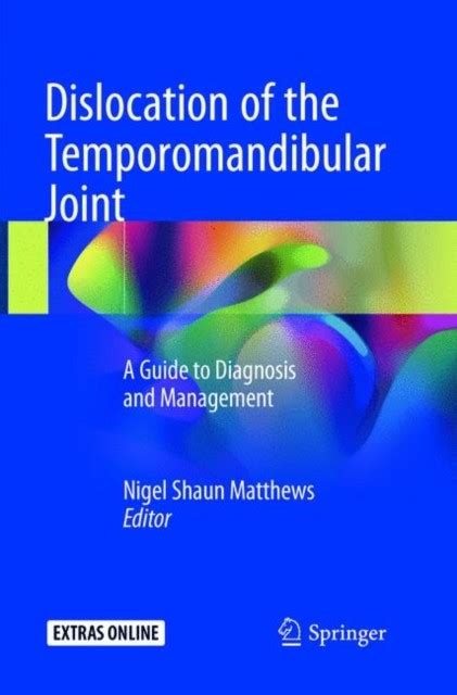 Dislocation Of The Temporomandibular Joint A Guide To Diagnosis And Management Bog Paperback