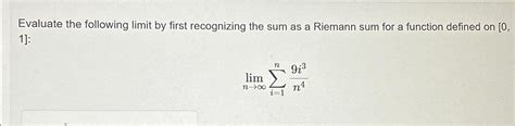 solved evaluate the following limit by first recognizing the