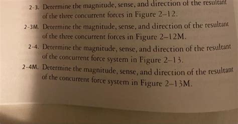 Solved 2 4m Determine The Magnitude Sense And Direction